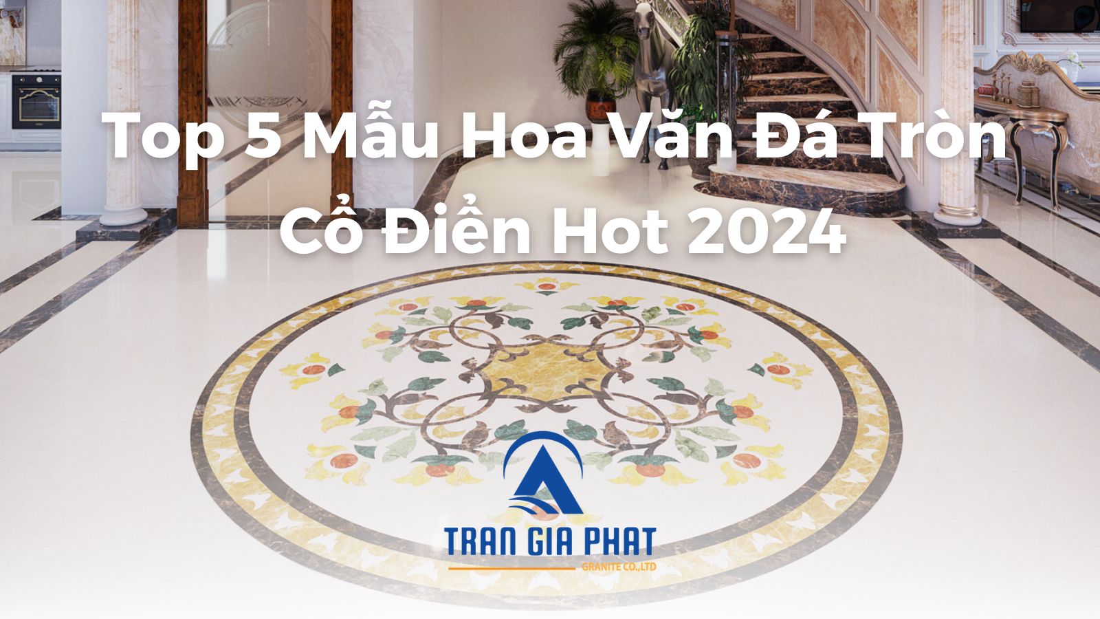 Top 5 Mẫu Hoa Văn Đá Tròn Cổ Điển Hot 2024